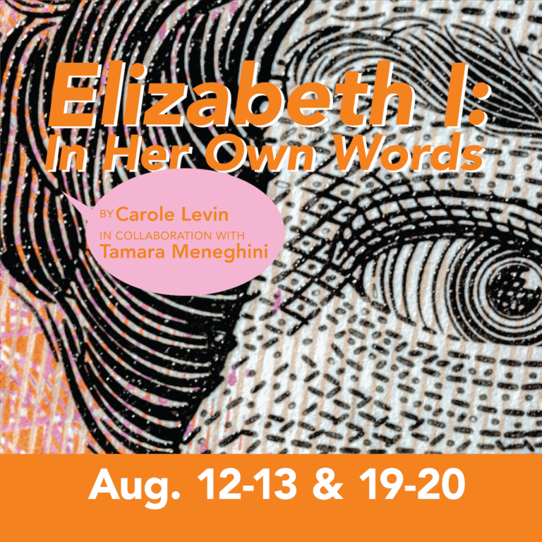 BETC: Elizabeth I: In Her Own Words – Dairy Arts Center